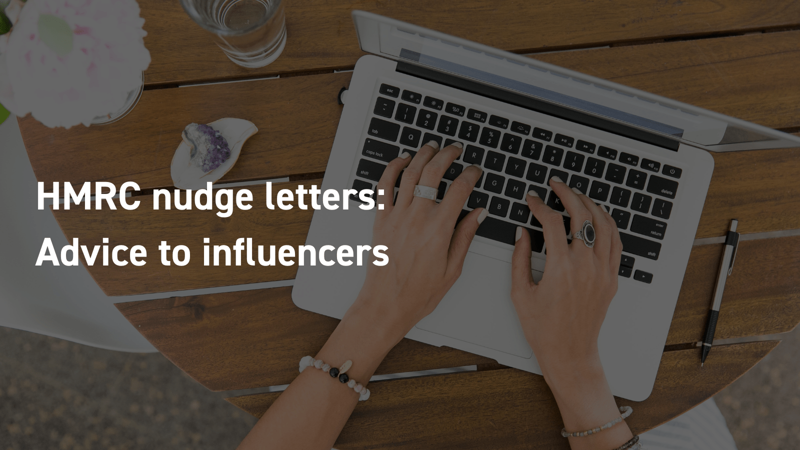 HMRC nudge letters: advice to influencers – HW Fisher