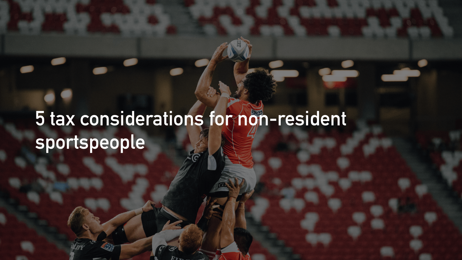 Tax implications that non-resident sportspeople need to know – HW Fisher
