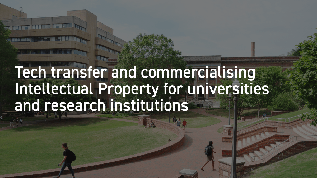 Tech transfer and commercialising Intellectual Property for ...