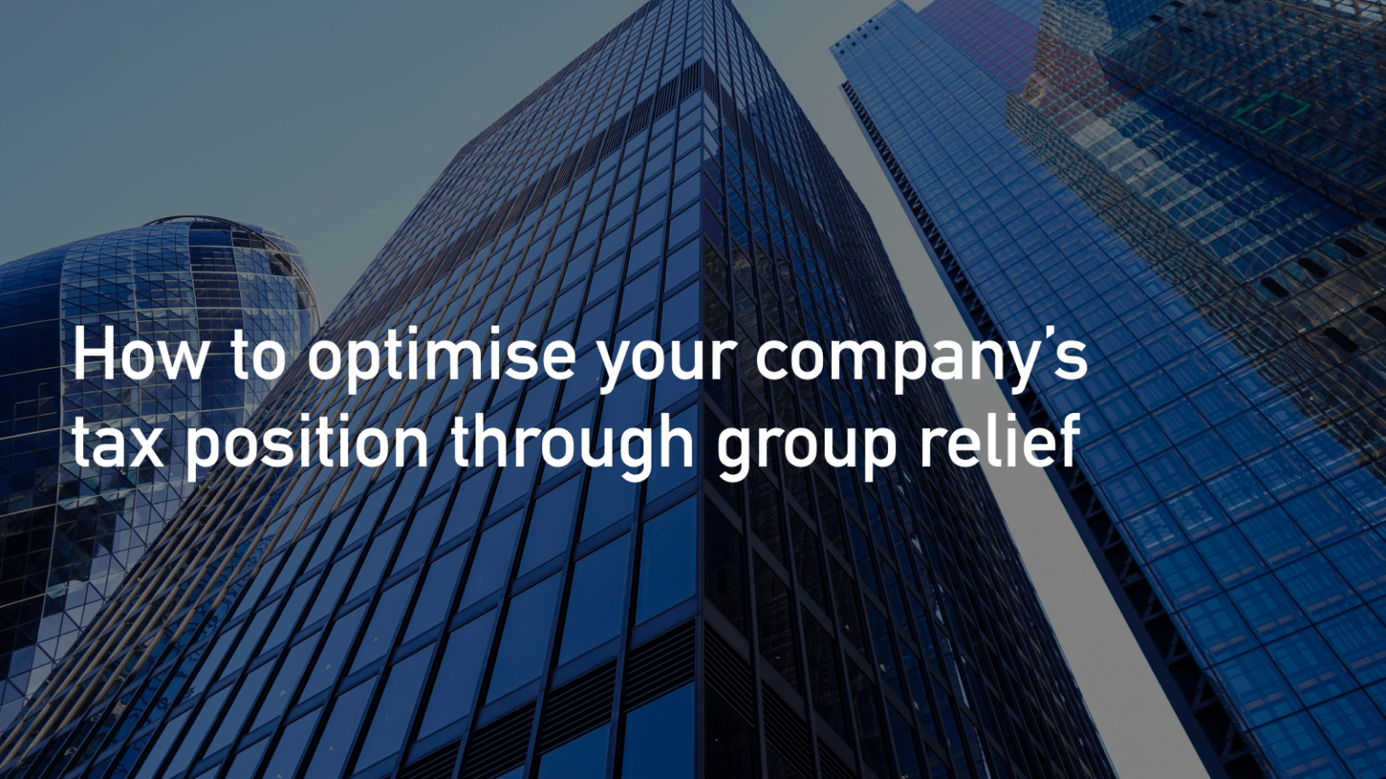 How to optimise your company’s tax position through group relief – HW ...