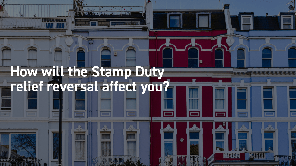How will the Stamp Duty relief reversal affect you? – HW Fisher