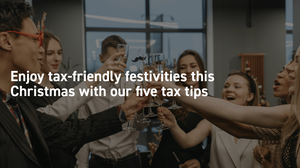 Enjoy tax-friendly festivities this Christmas with our five tax tips ...