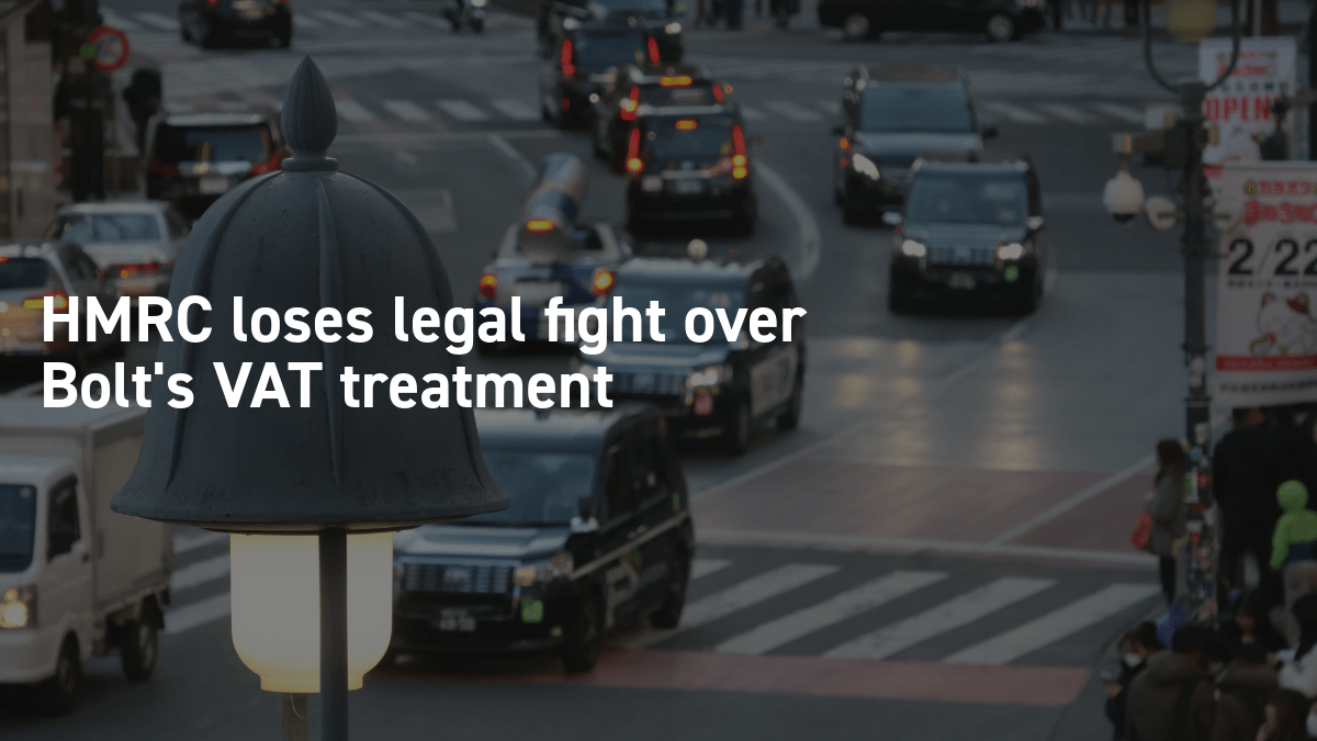 HMRC loses legal fight over Bolt’s VAT treatment – HW Fisher