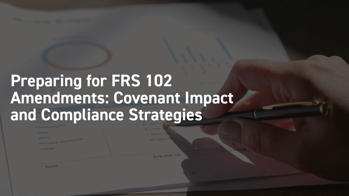 Preparing for FRS 102 Amendments: Covenant Impact and Compliance ...